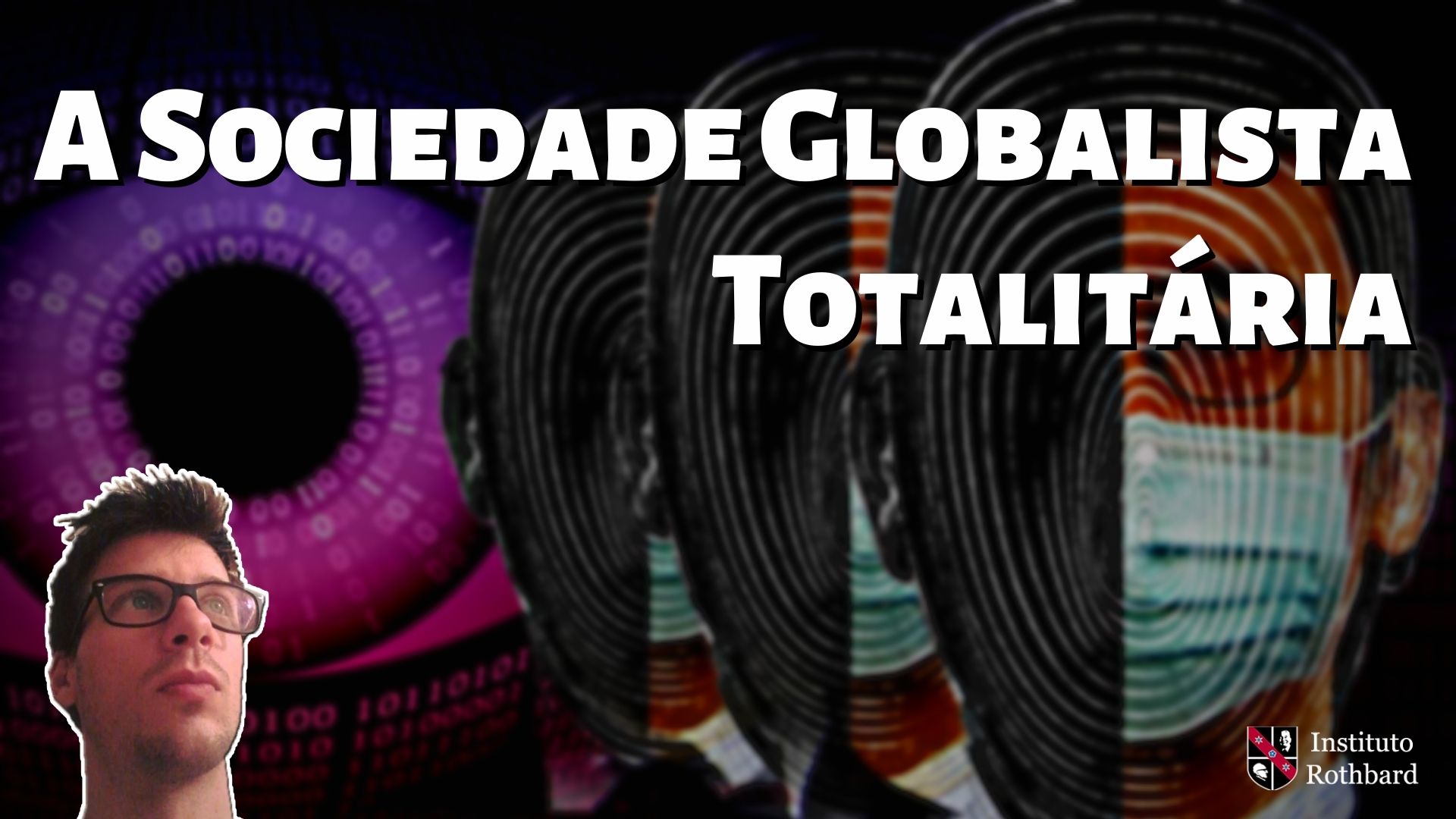 A Sociedade Globalista Totalitária - Instituto Rothbard Brasil